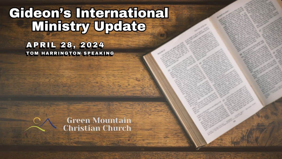 Gideons Ministry Update - Green Mountain Christian Church