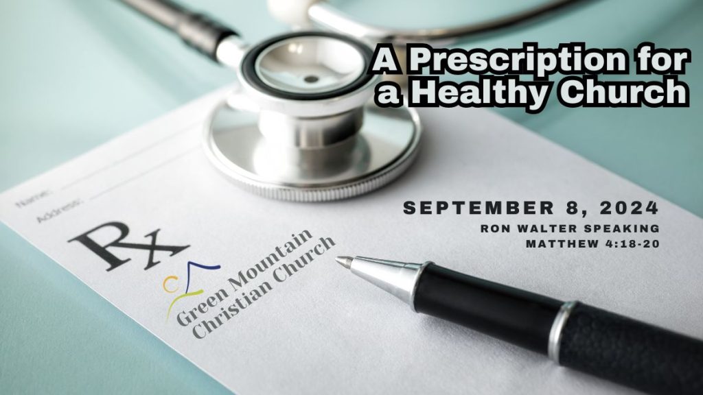 Prescription for a Healthy Church - Green Mountain Christian Church